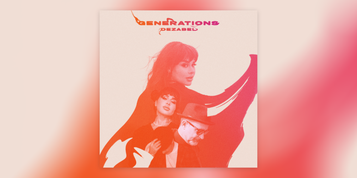 Anticipation Builds for dezabel's New Album 'Generations' Coming This ...